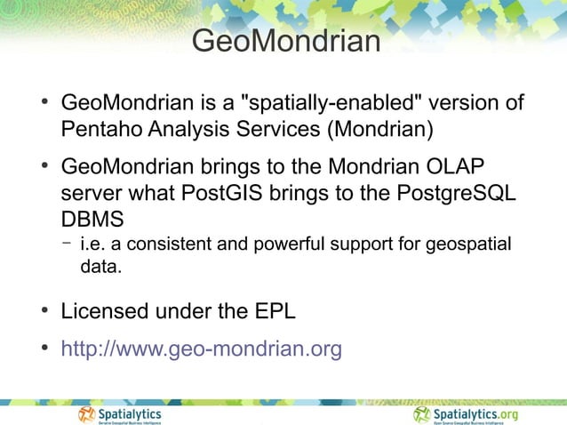 Spatially enabled open source BI (GeoBI) with GeoKettle, GeoMondrian ...