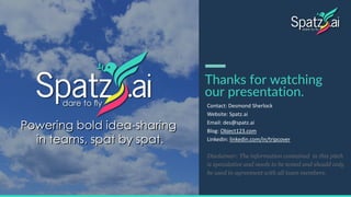 SpatzAI - Powering Bold Idea-sharing in Teams Spat by Spat | PPT