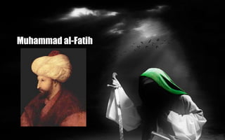 Materi : muhammad al fatih, pembebas konstantinopel oleh Felix Siau | PPTX