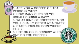 Topic: Coffee or Tea-Speaking Questions for Warm-ups | PPT