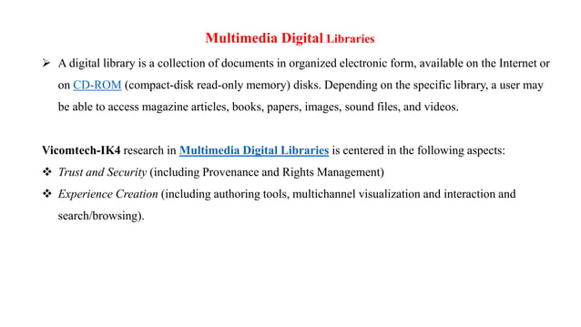 Information System, Multimedia archives and digital Libraries, Media ...