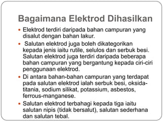 Spe 4602 – teknologi pembuatan (proses penyambungan elektrod) | PPTX