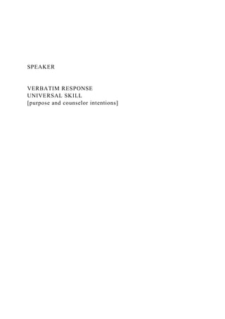 SPEAKERVERBATIM RESPONSEUNIVERSAL SKILL [purpose a.docx
