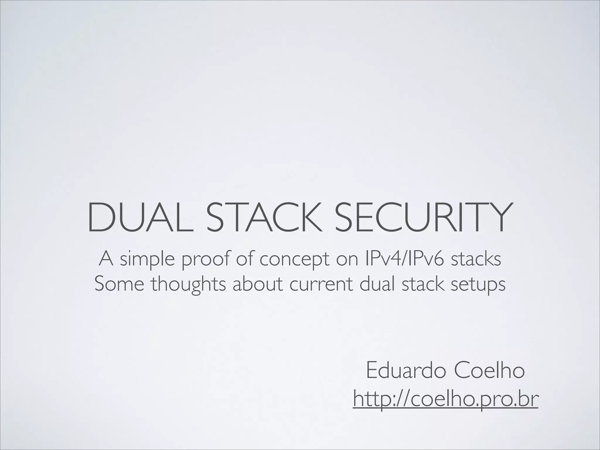 Dual Stack Ipv4 Ipv6 Security Issues A Simple Proof Of Concept Ppt