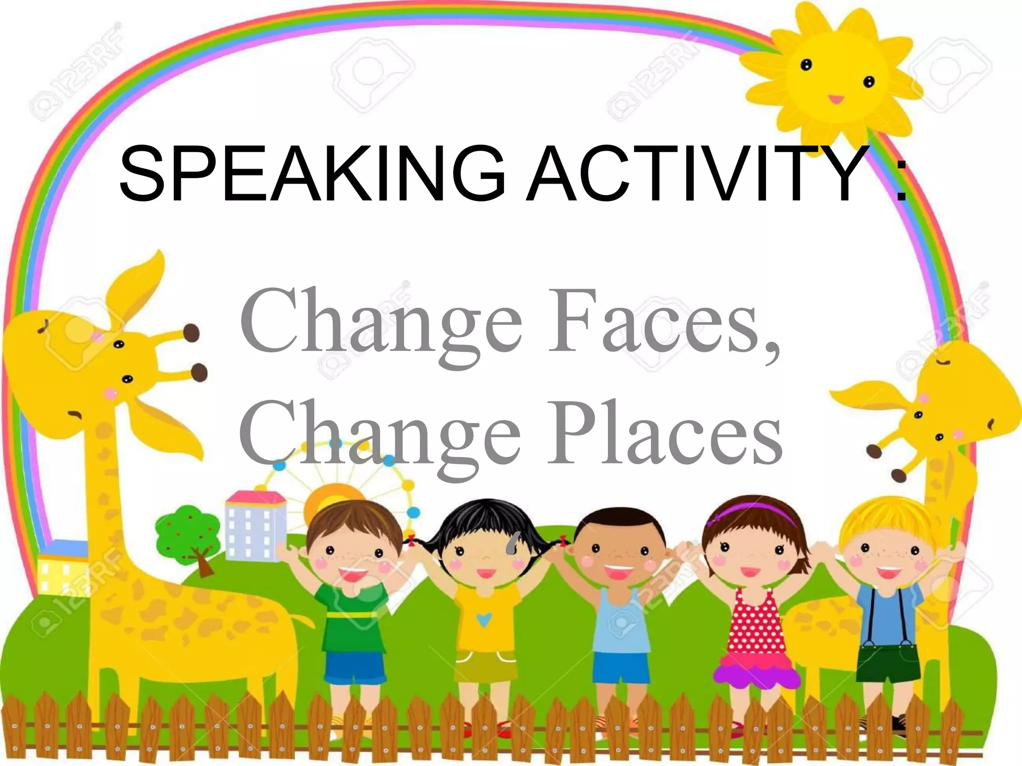 Speaking activity change places, change faces | PPT
