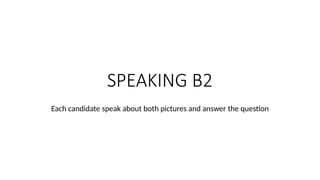 ppt speaking practice nivel B2 y B1 para estudiantes | PPT