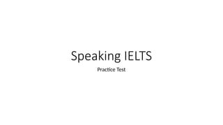 Speaking IELTS Practice Test Part 2.pptx
