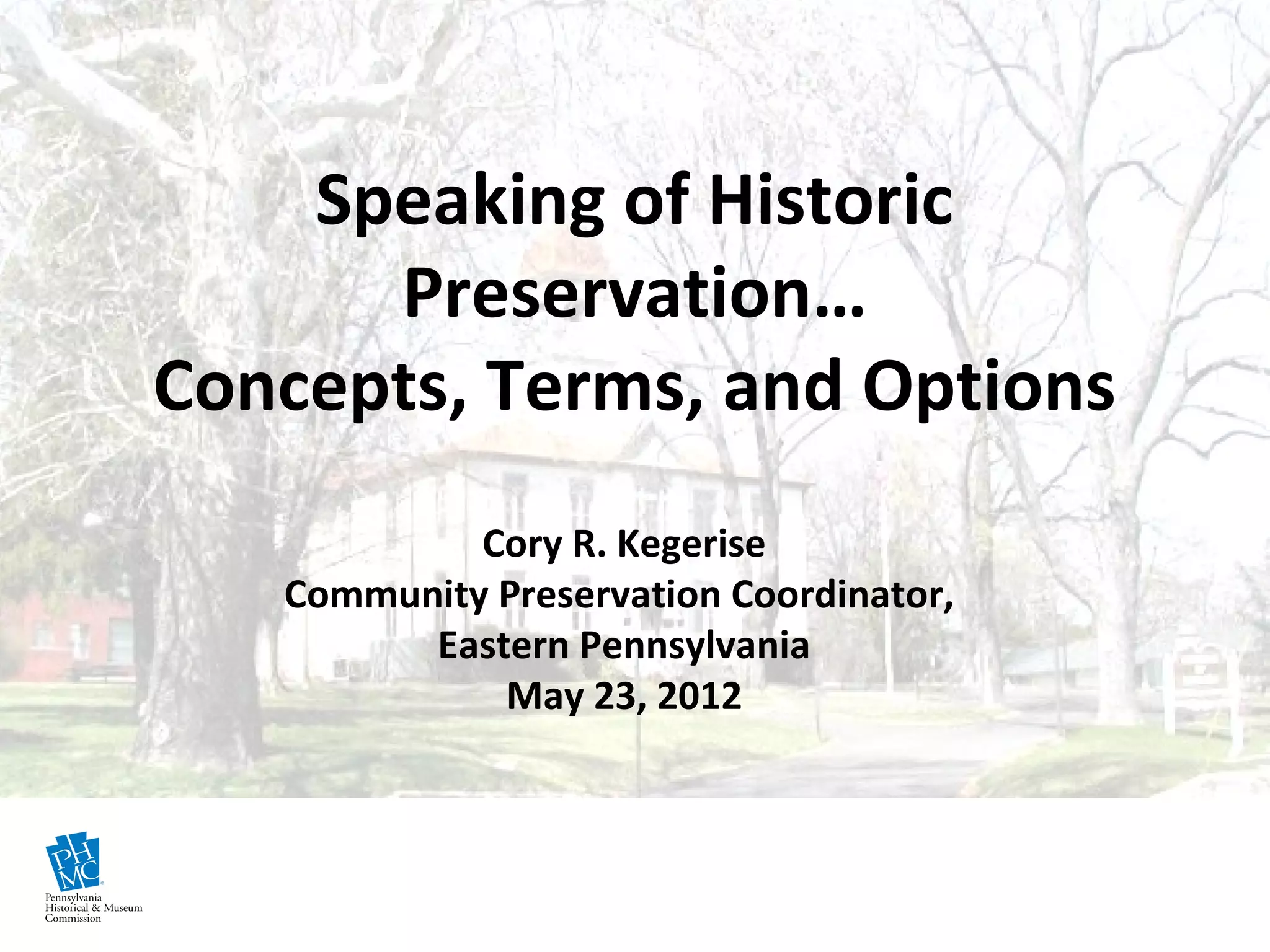 Speaking of Historic Preservation... Concepts, Terms, and Options | PPT