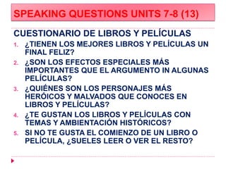 Speaking questions 3rd_ESO_units7-8 | PPT