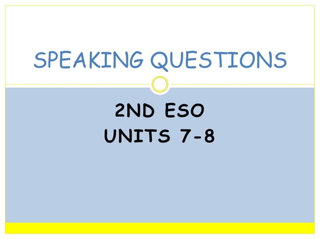 Speaking units7 8 2nd ESO | PPT