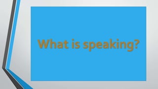 SPEAKING SKILLS.pptx