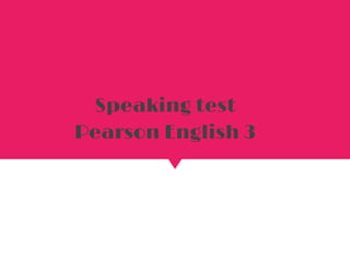 SPEAKING TEST 1 LEVEL 3 sample test.pptx
