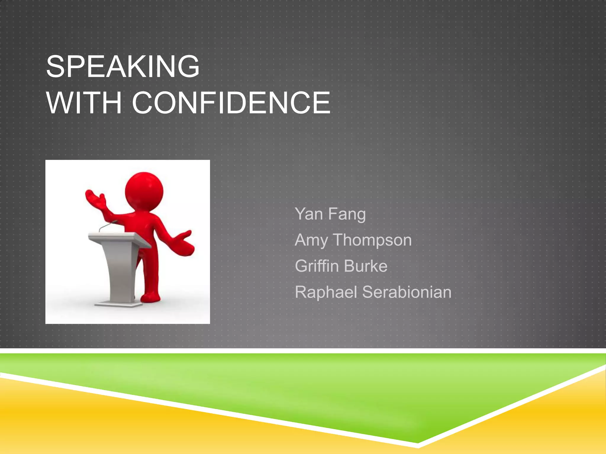 Speaking with confidence chapter 15 comm 212 | PPTX