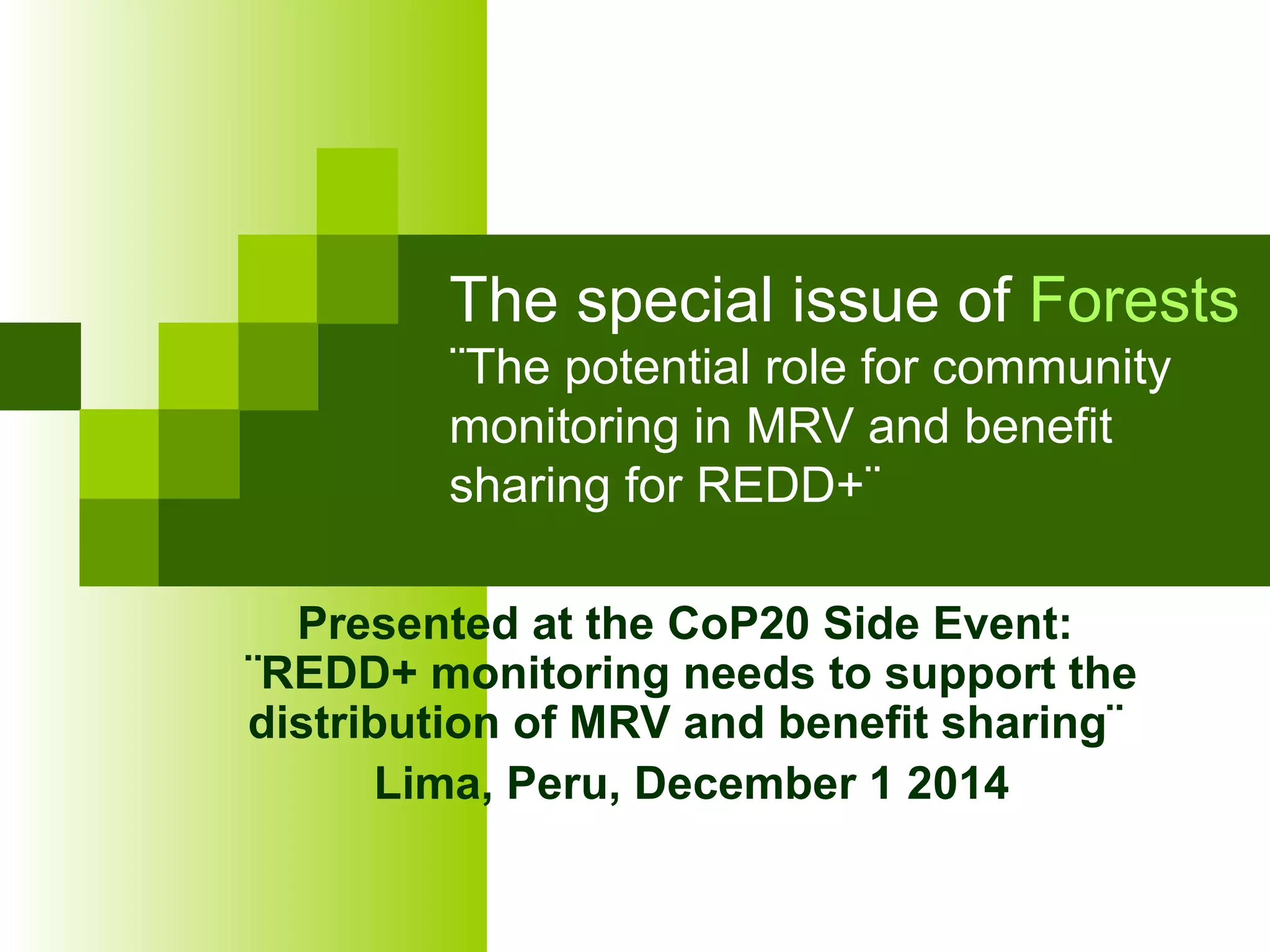 The special issue of Forests: The potential role for community monitoring in MRV and benefit ...