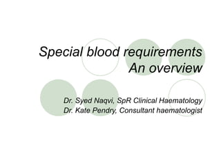 Special blood requirements to patients Final.ppt