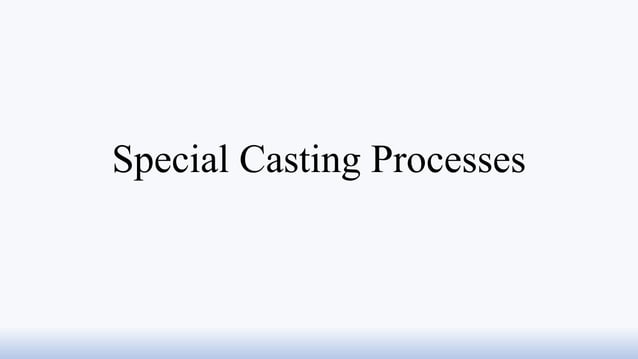 Special Casting Processes.pptx | Science