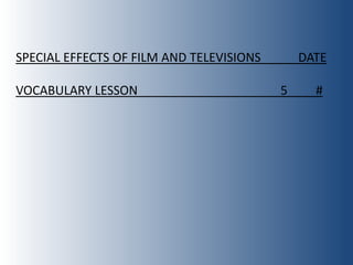 Special effects f tv vocab lesson | PPT