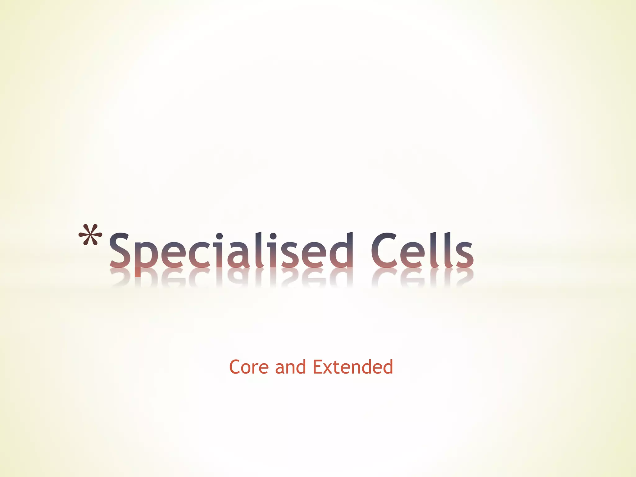 Specialised cells | PPTX