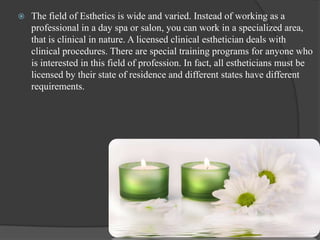 Specialised Field in Esthetics - Clinical Esthetician | PPT