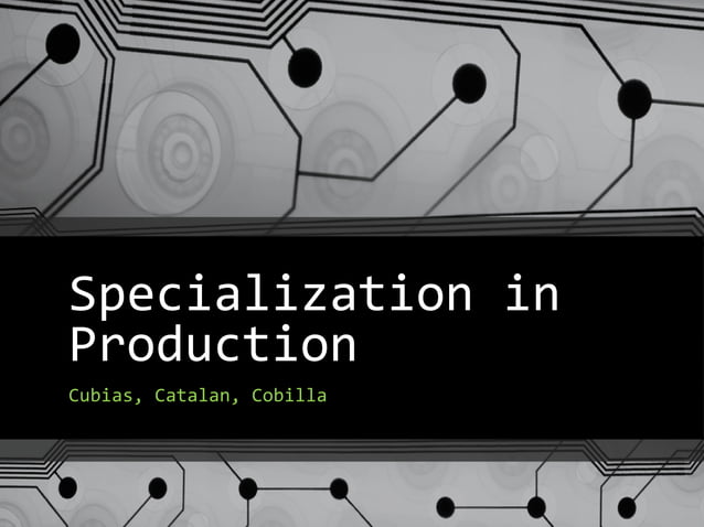 Specialization in Production | PPT