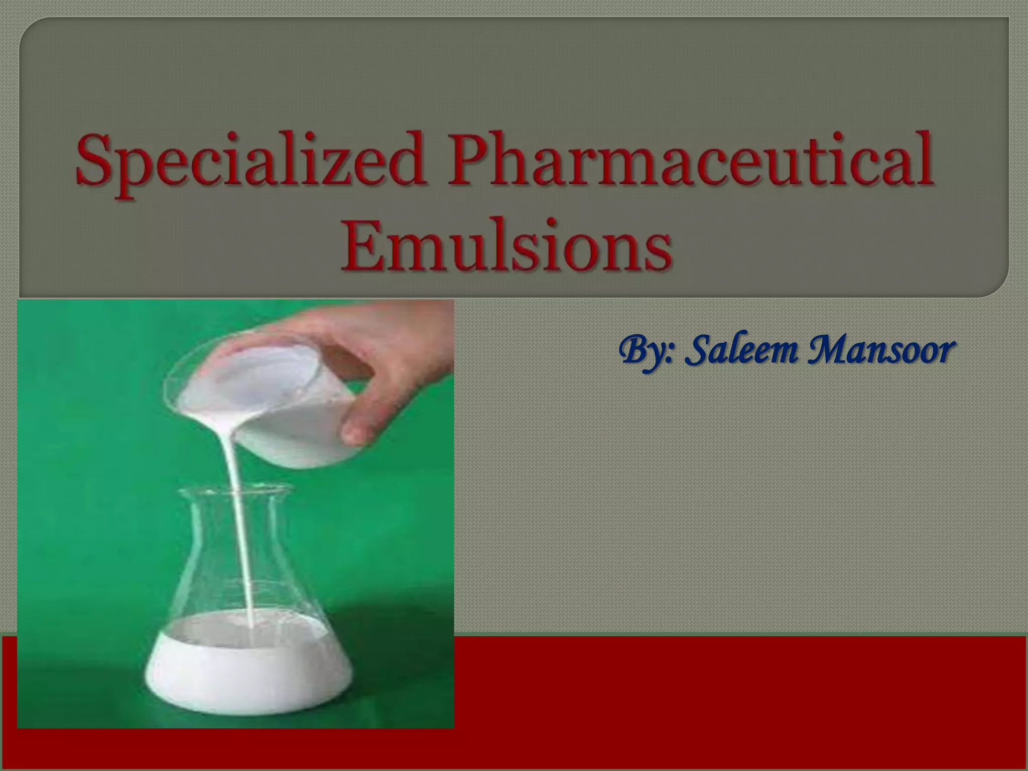 Specialized pharmaceutical emulsions | PPTX