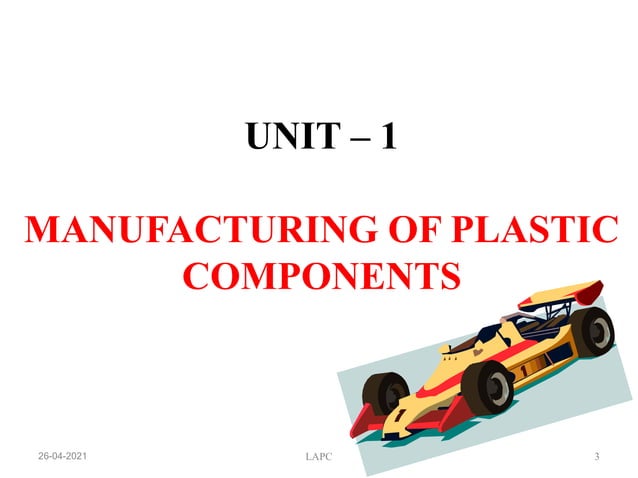 Special Machines Unit 1 PPT - Manufacturing of Plastic Components and ...