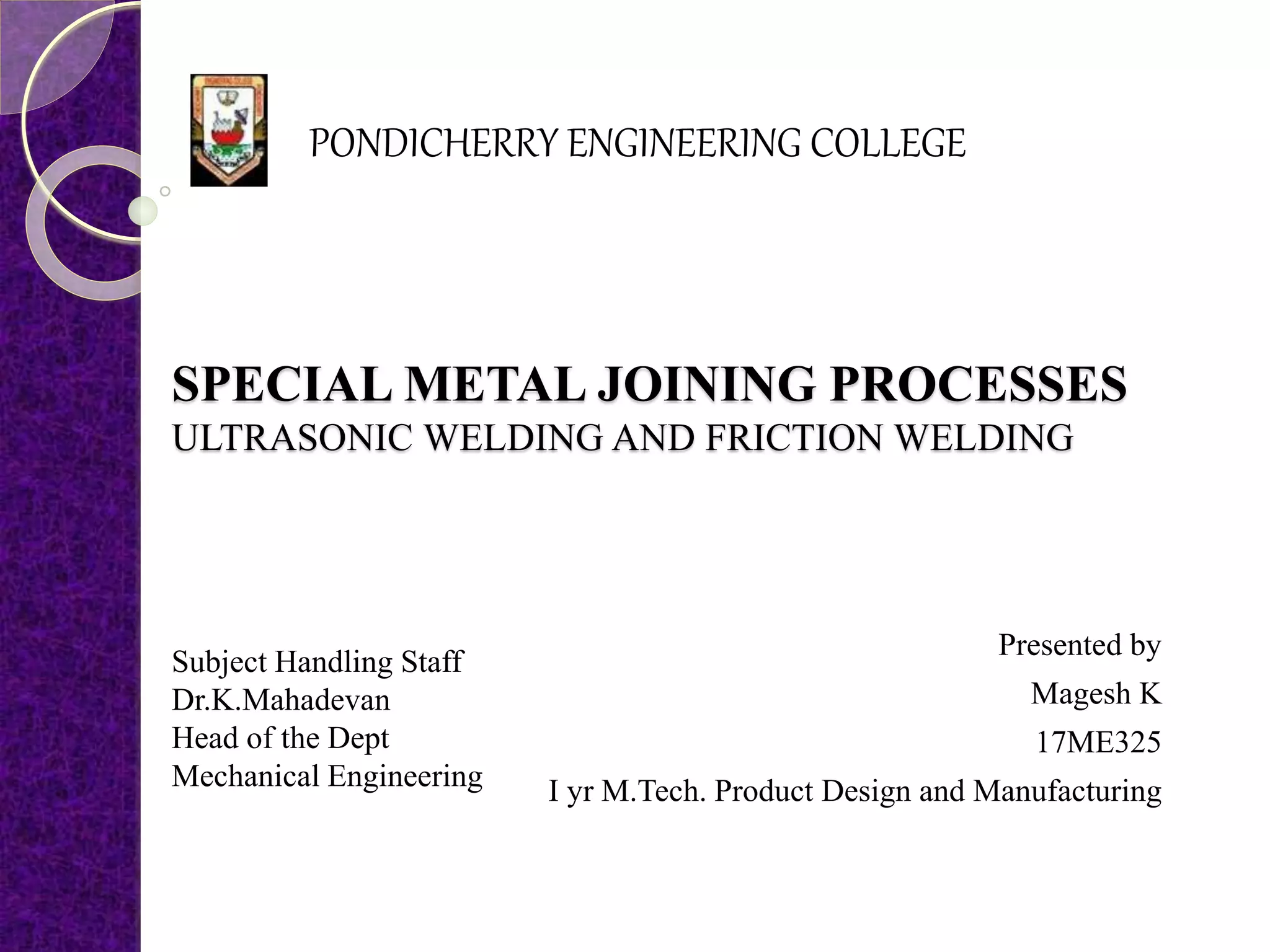 Special metal joining process - Ultrasonic Welding and friction Welding | PPTX