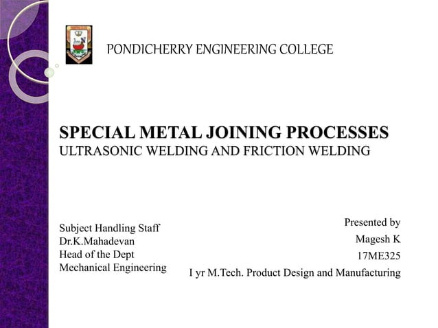 Special metal joining process - Ultrasonic Welding and friction Welding | PPTX