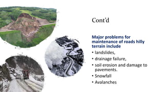Special problems and maintenance in hill roads, | PPTX