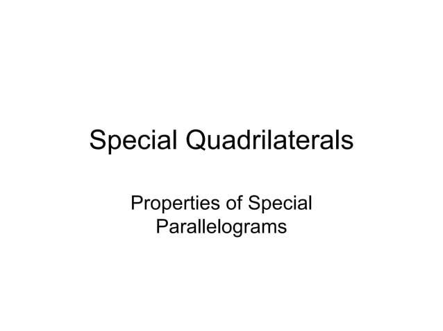 Special quadtilaterals special parallelograms | PPT