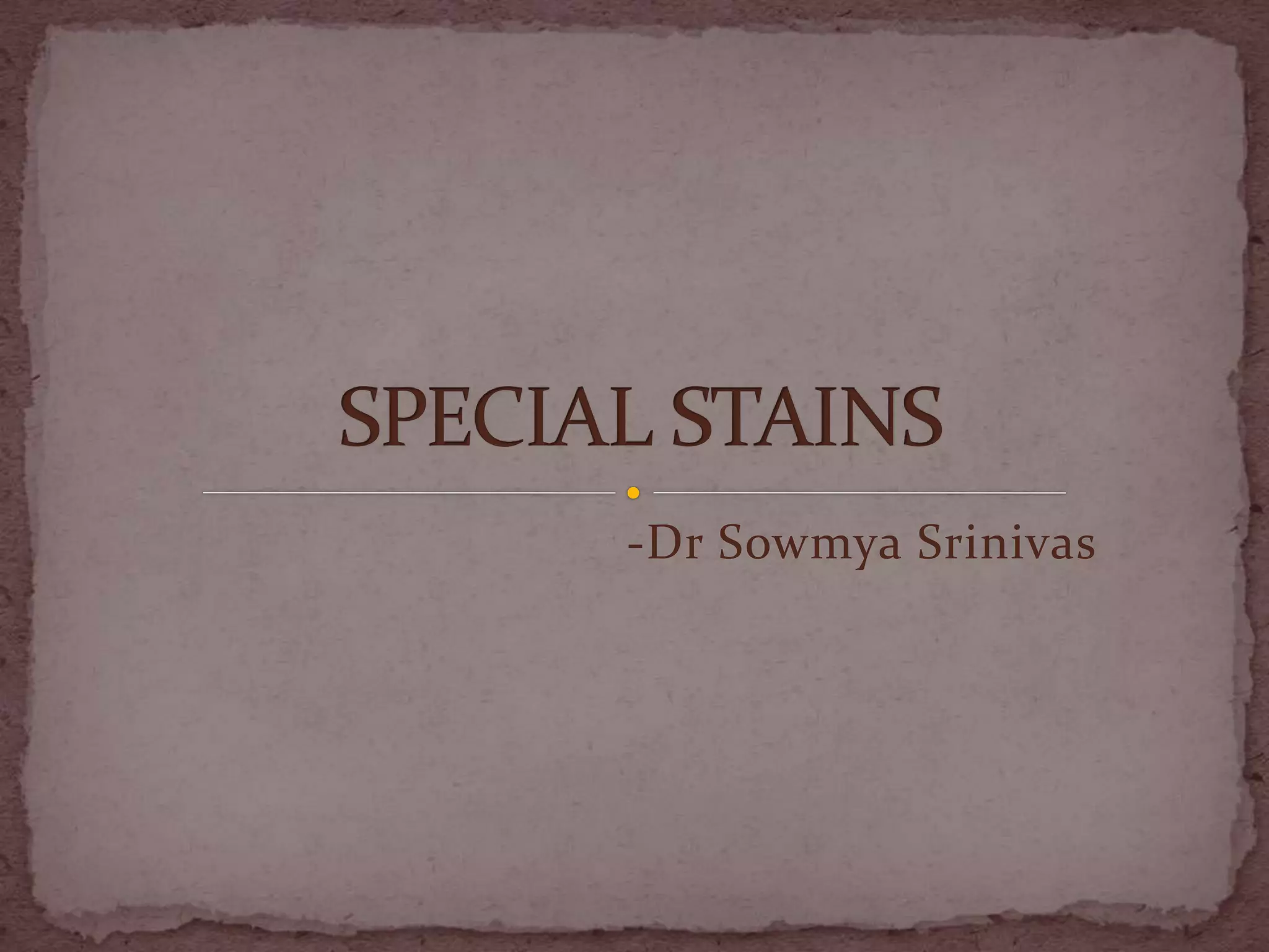 Special stains by sowmya | PPTX