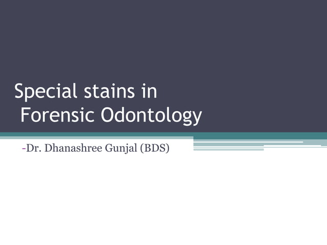 Special stains in forensic odontology | PPTX