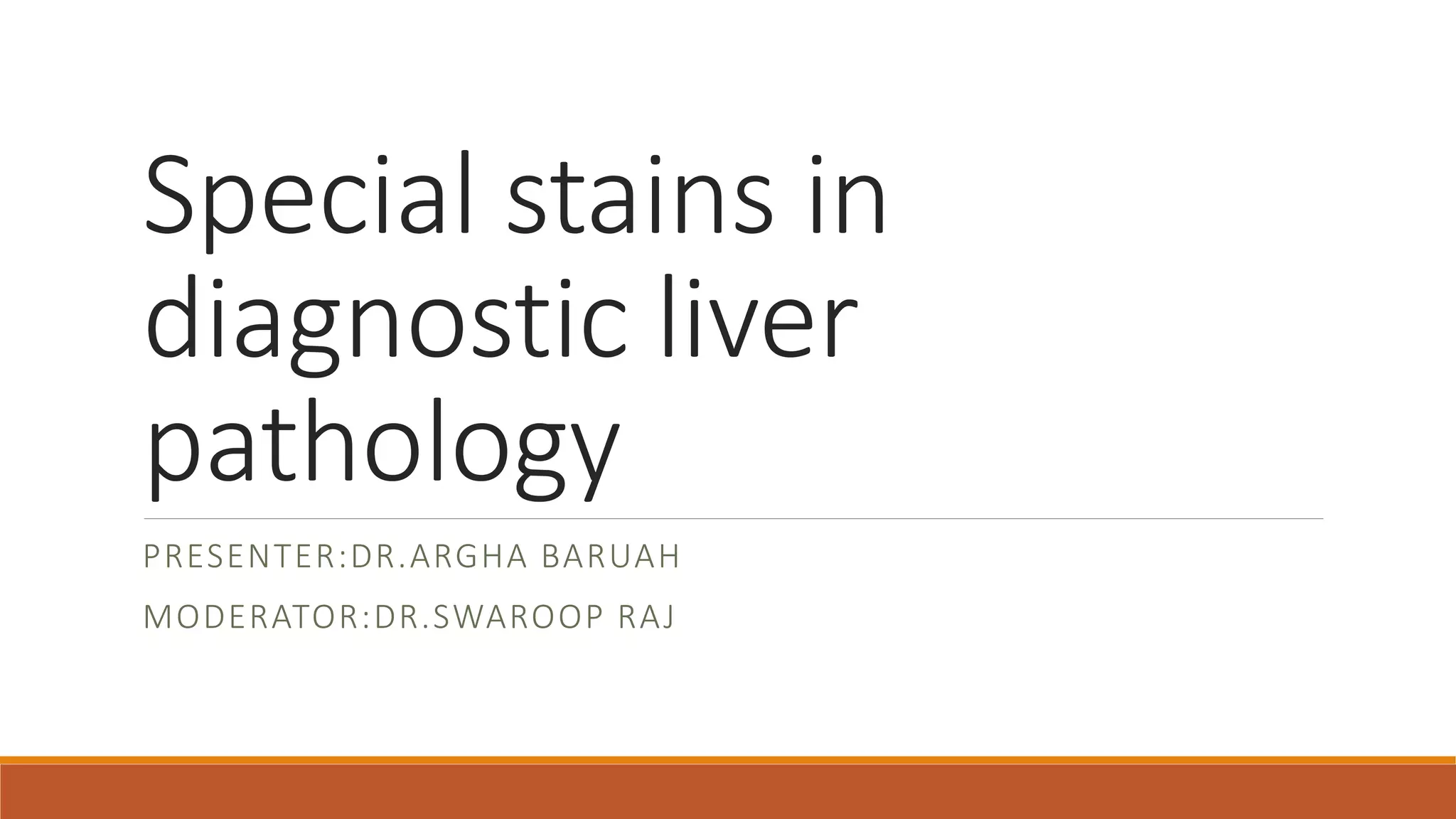 SPECIAL STAINS USED IN DIAGNOSING LIVER PATHOLOGY | PPT