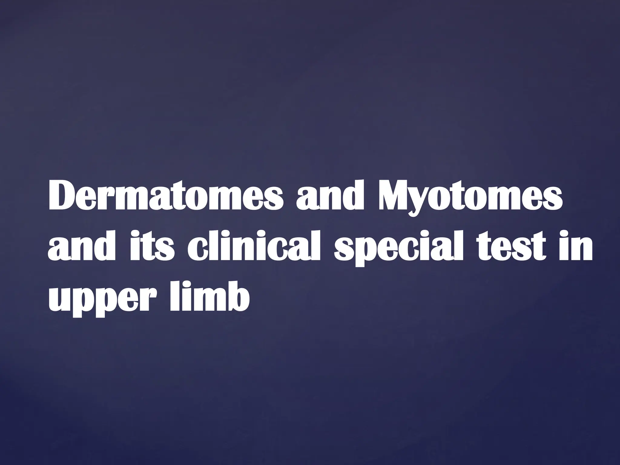 special test for dermatomes and myotomes | PPT
