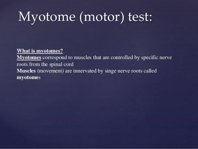 Special test for dermatomes and myotomes