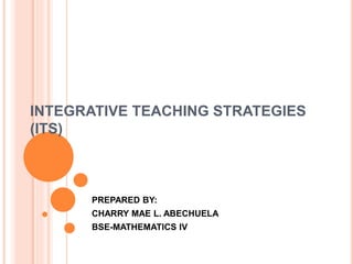 Integrative Teaching Strategies (ITS) | PPTX