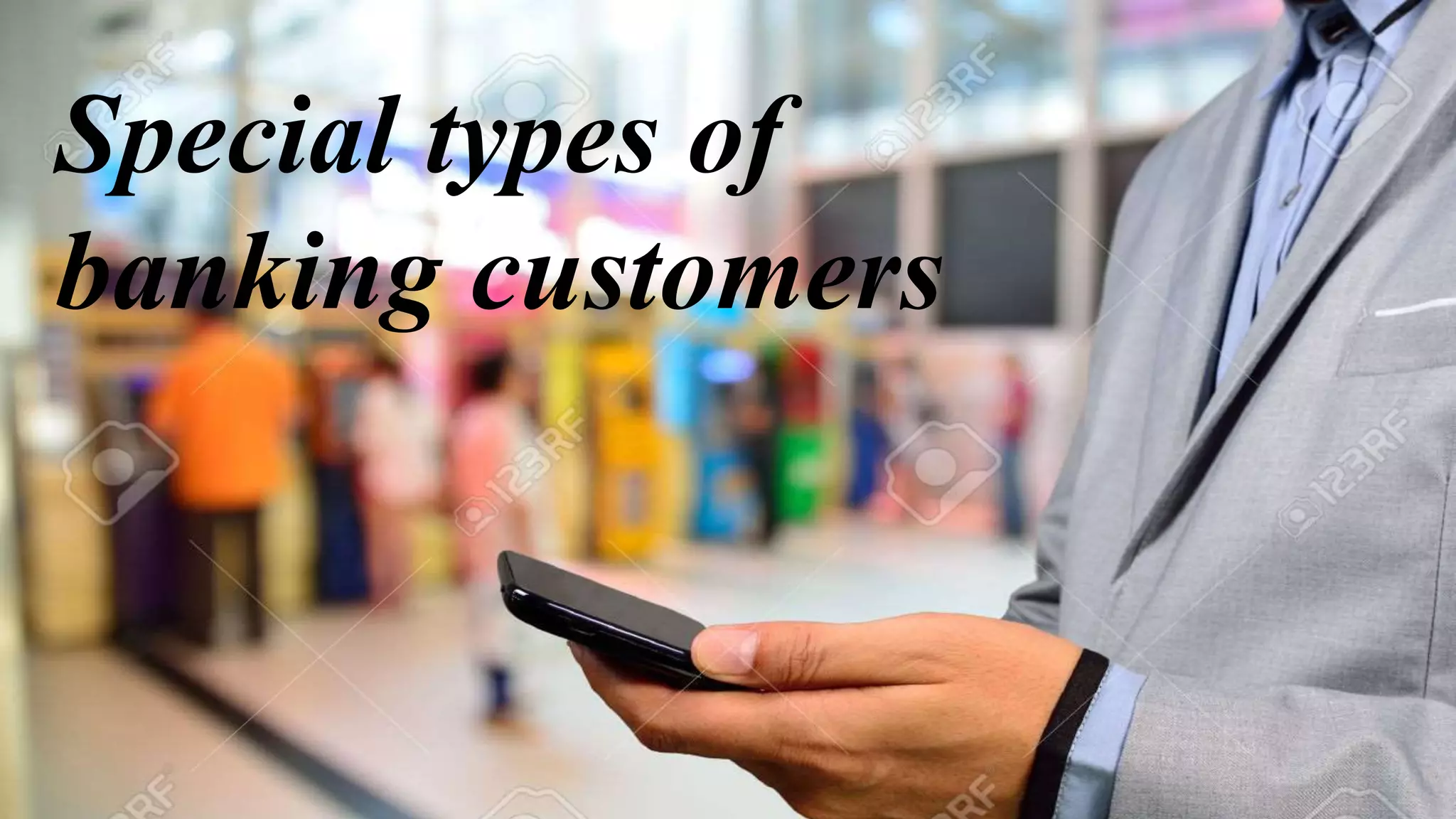 Special types of banking customers | PPTX