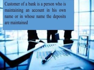 special types of customer-Various customers maintain an account in bank ...