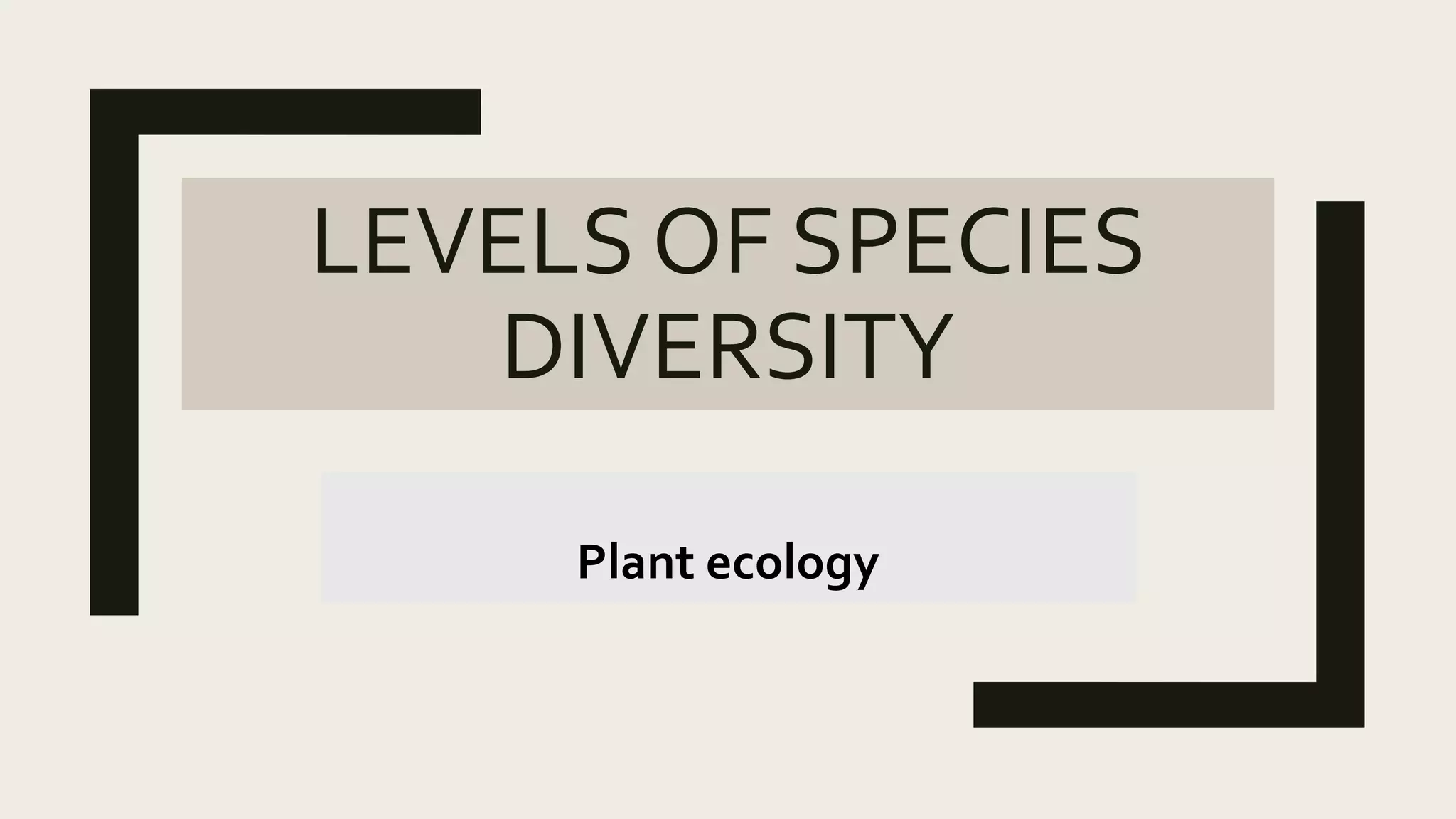 Species diversity (PLANT ECOLOGY) | PPTX