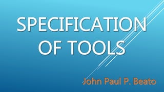 Specification of tools | PPTX