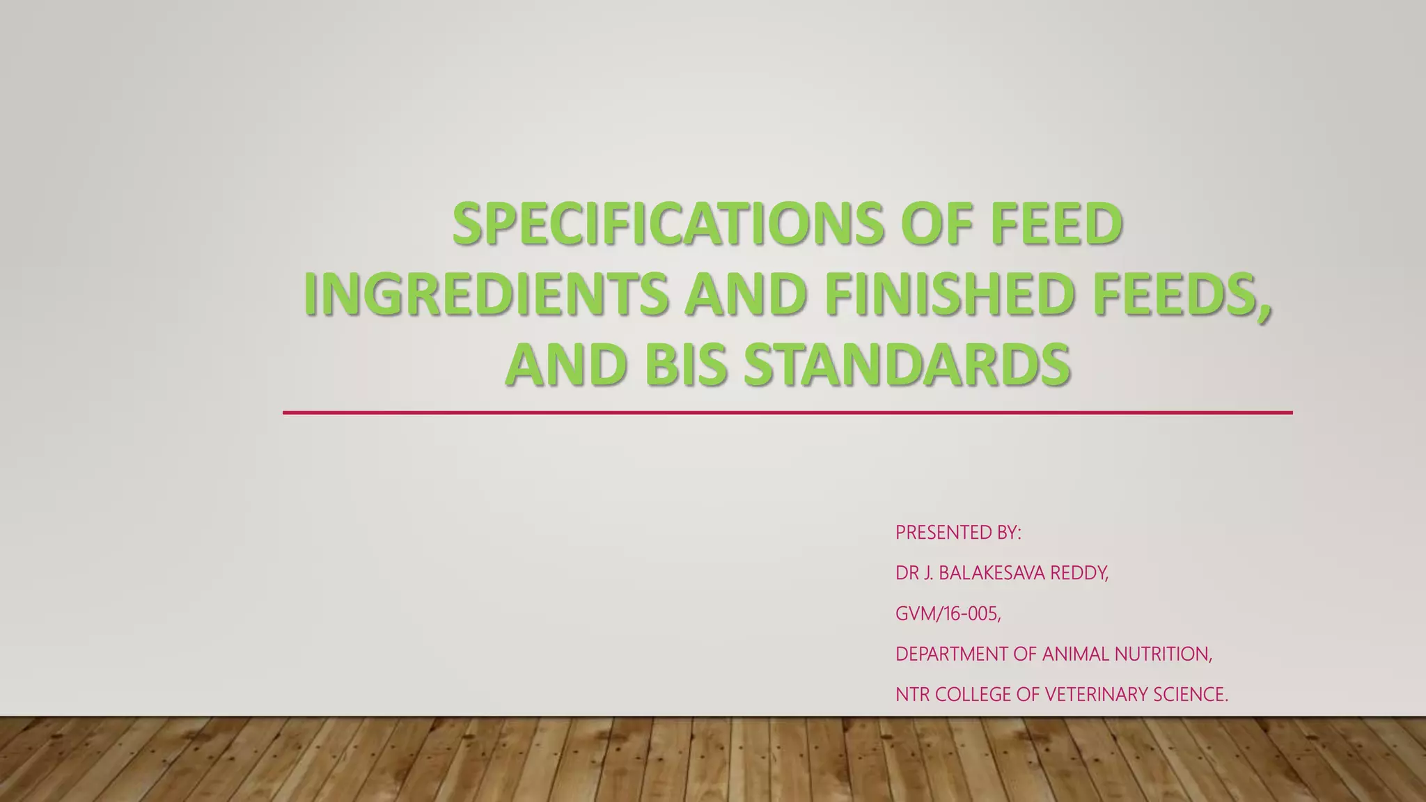 Specifications of feed ingredients and finished feeds, and bis ...