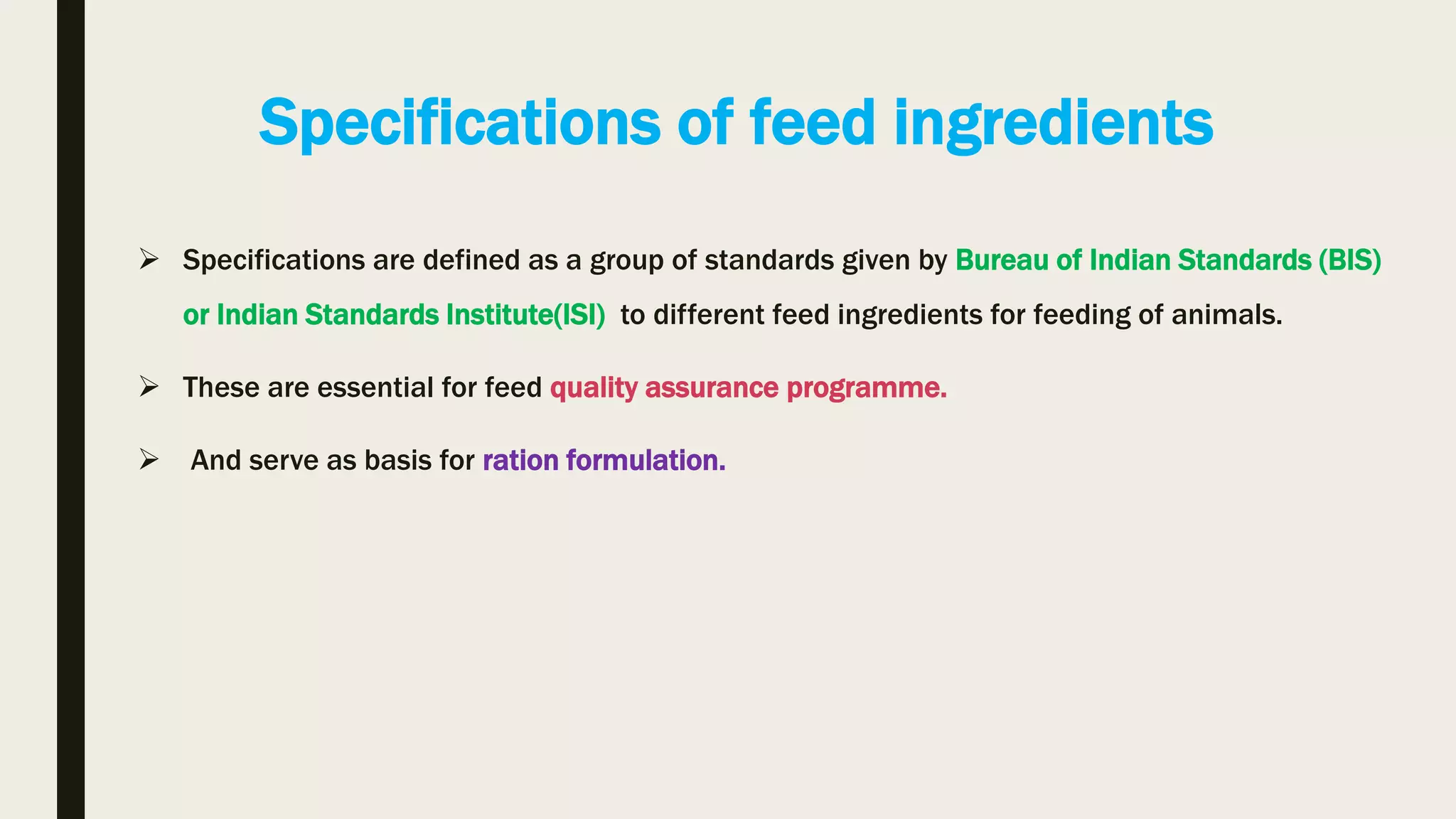 Specifications of feed ingredients and finished feeds, and bis ...