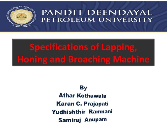 Specifications of lapping, honing and broaching machine | PPT