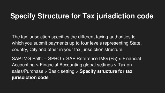 Specify structure for tax jurisdiction code | PPTX