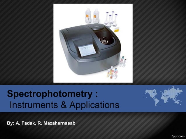 Spectrophotometry : Instruments & Applications | PPT