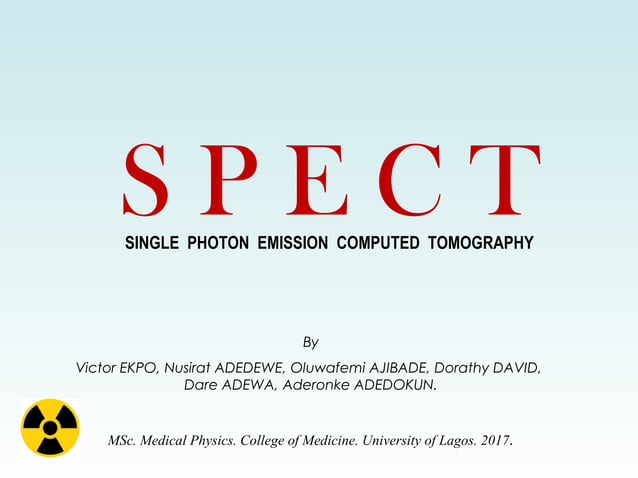 SPECT: Single Photon Emission Computed Tomography | PPT