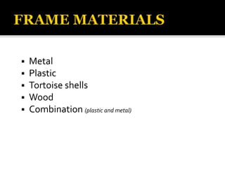 Spectacle frame materials | PPTX