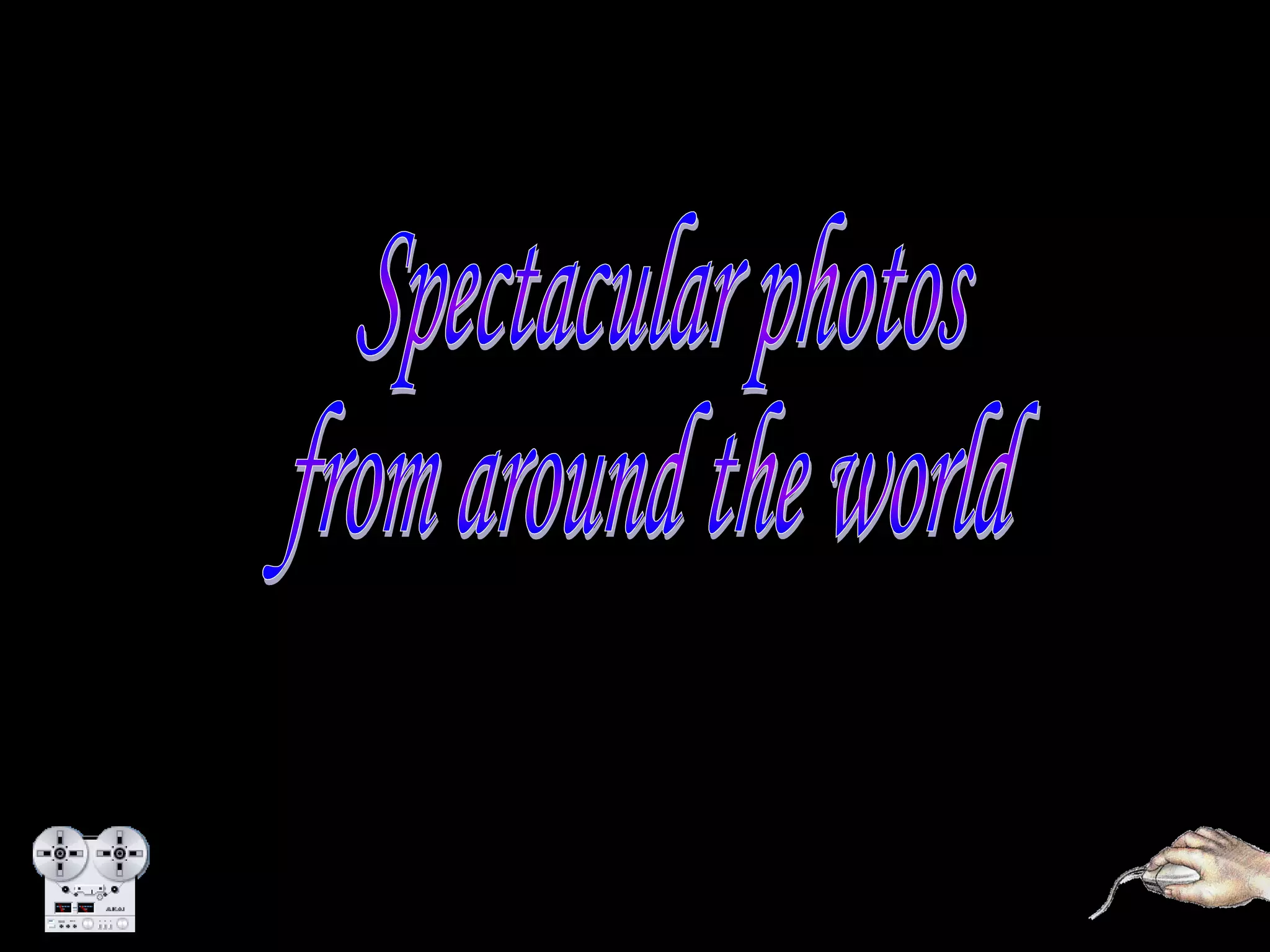 Spectacular Photos | PPT