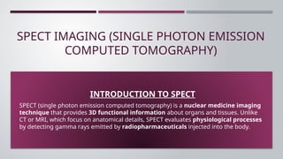 SPECT Imaging Single Photon Emission Computed Tomography.pptx