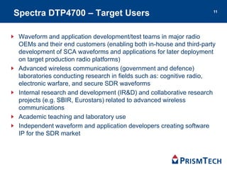 Spectra DTP4700 Linux Based Development for Software Defined Radio (SDR ...